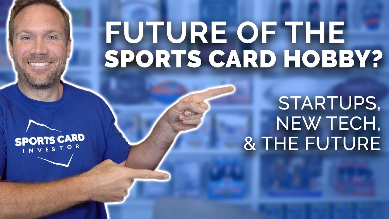 How To DISRUPT The Sports Card Hobby - Startups, New Tech & The Future ...