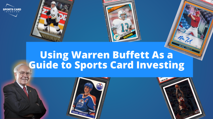 Using Warren Buffett As a Guide to Sports Card Investing – Sports Card ...