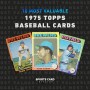 The 10 Most Valuable 1975 Topps Baseball Cards - Sports Card Investor