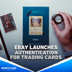 eBay Announces Authentication Service for Trading Cards - Sports Card ...