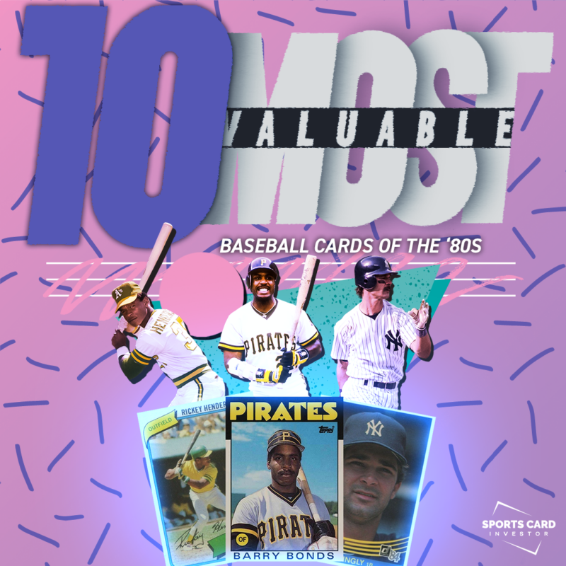 10 Most Valuable 1980s Baseball Cards - Sports Card Investor