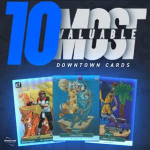 10 Most Valuable Downtown Cards – Sports Card Investor